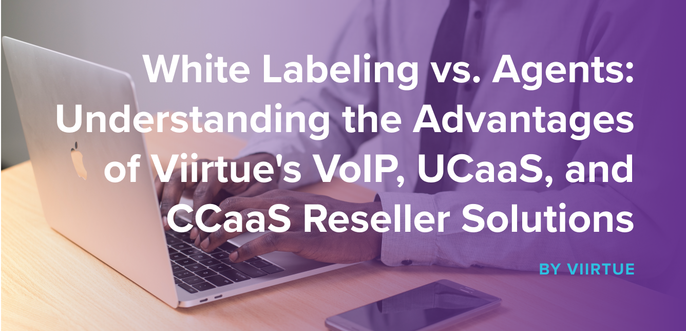 White Labeling vs. Agents: Understanding the Advantages
