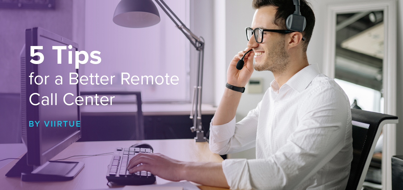 5 Tips for a Better Remote Call Center
